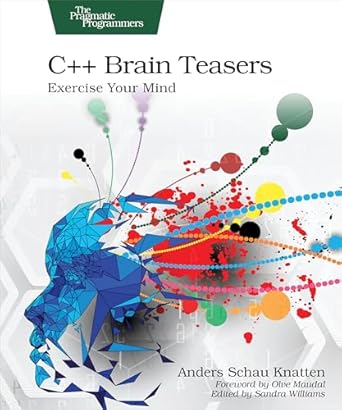 Amazon.com: C++ Brain Teasers: Exercise Your Mind eBook : Knatten ...
