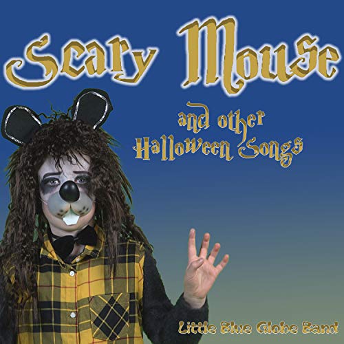 Play Scary Mouse and Other Halloween Songs by Little Blue Globe Band on ...