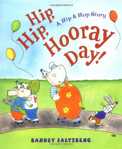 Amazon | Hip, Hip, Hooray Day!: A Hip & Hop Story | Saltzberg, Barney ...