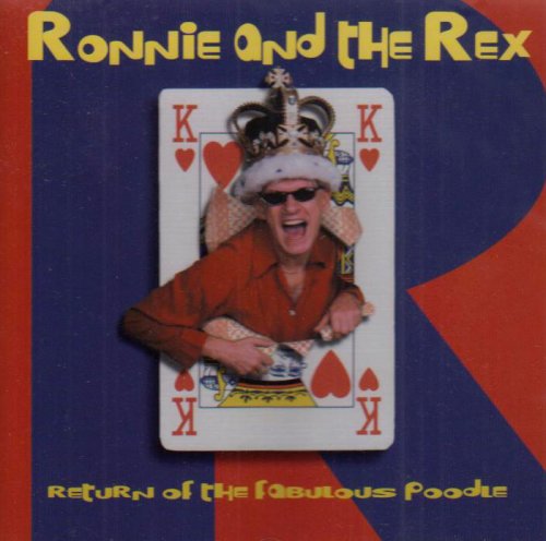 Return of The Fabulous Poodle: Ronnie & the Rex, Ronnie & the Rex ...