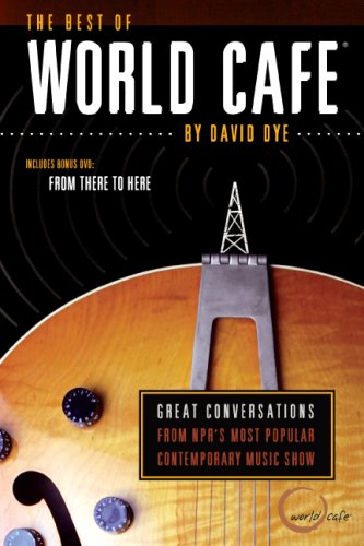The Best of World Cafe: Great Conversations from NPR's Most Popular ...