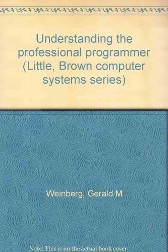 Understanding the professional programmer (Little, Brown computer ...