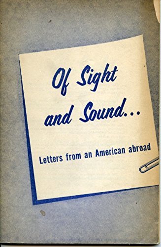 Of sight and sound: Letters from an American abroad: Granger, Lester B ...