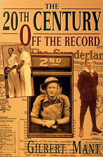 Amazon.co.jp: The 20th Century: Off the Record : Mant, Gilbert: 洋書