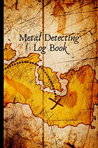 Metal Detecting Log Book: Metal Detector Book For Record Keeping Metal ...