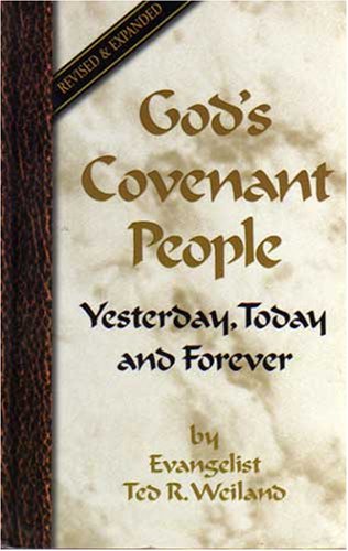 God's Covenant People (Revised and expanded): Evangelist Ted R. Weiland ...