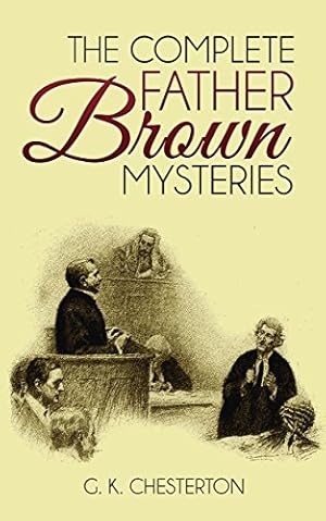 The Complete Father Brown Mysteries: All 7 Volumes of G.K. Chesterton's ...