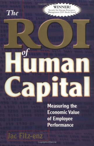 Buy The ROI of Human Capital: Measuring the Economic Value of Employee ...