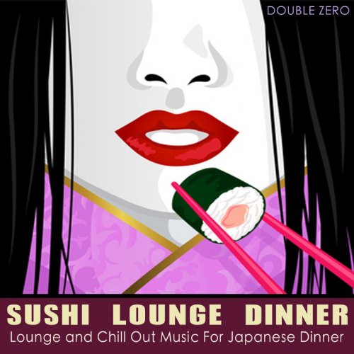 Play Sushi Lounge Dinner (Lounge and Chill Out Music for Japanese Dinner) by Double Zero on ...