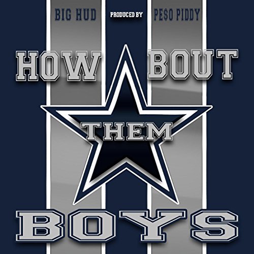 Amazon.com: How Bout Them Boys (Dallas Cowboys Anthem) : BIG HUD ...