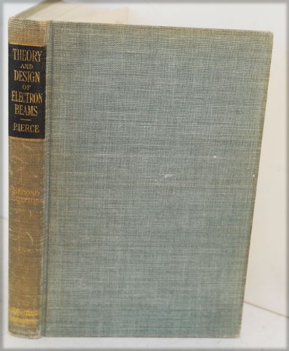 Theory and Design of Electron Beams: John R. Pierce: Amazon.com: Books