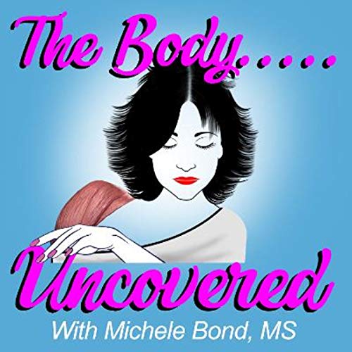 The Body Uncovered : Michele Bond M.S.: Amazon.in: Audible Books & Originals