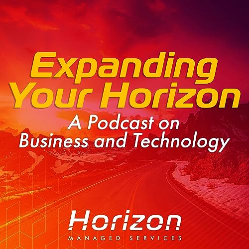 Expanding Your Horizon: A Podcast on Business and Technology : Horizon ...