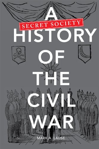 A Secret Society History of the Civil War eBook : Lause, Mark A ...