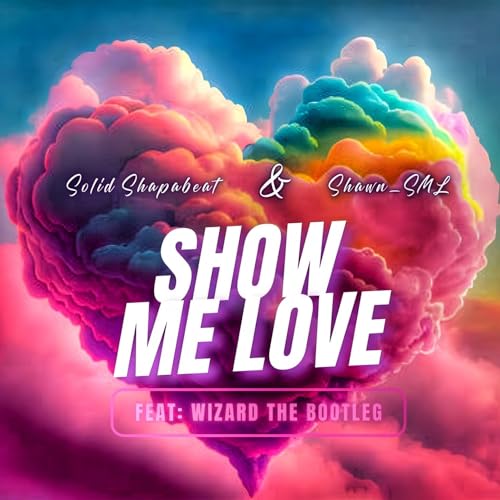 Play Show Me Love by Shawn_sml & Solid Shapabeat feat. Wizard the ...