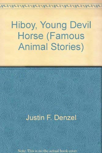Hiboy : Young Devil Horse (Famous Animal Stories): Justin F. Denzel ...