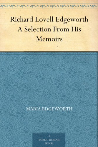 Richard Lovell Edgeworth A Selection From His Memoirs eBook : Edgeworth ...