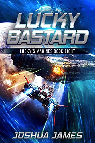 Amazon.com: Lucky Bastard: Lucky's Marines | Book Eight eBook : James, Joshua: Kindle Store
