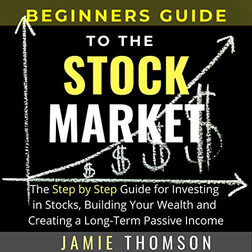 Beginners Guide to the Stock Market: The Simple Step-by-Step Guide for ...