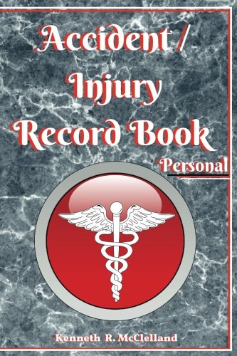Accident / Injury Record Book * Personal (My (Pain) Journals ...