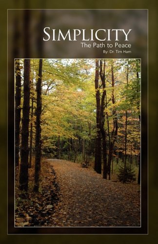 Simplicity: The Path to Peace: Ham, Dr. Tim: 9780578076614: Amazon.com ...