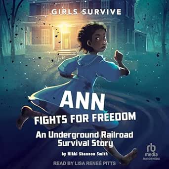 Amazon.com: Ann Fights for Freedom: Girl Survive, Book 4: An Underground Railroad Survival Story ...