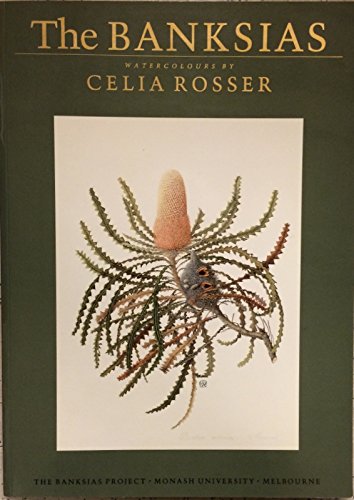 The Banksias: Watercolours by Celia Rosser: Rosser, Celia, Rosser ...