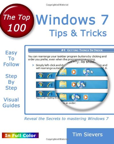 The Top 100 Windows 7 Tips & Tricks: Sievers, Tim: 9781449558093 ...