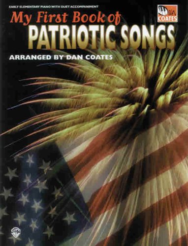 My First Book of Patriotic Songs: Piano with Duet Acc.: Coates, Dan ...