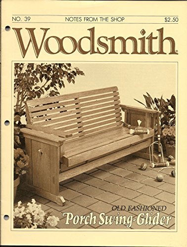 Woodsmith Notes from the Shop No. 39 May / June 1985: Donald B. Peschke ...