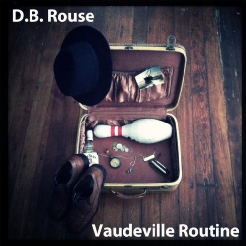 Amazon.co.jp: Vaudeville Routines (2011-2013) : D.B. Rouse: デジタルミュージック