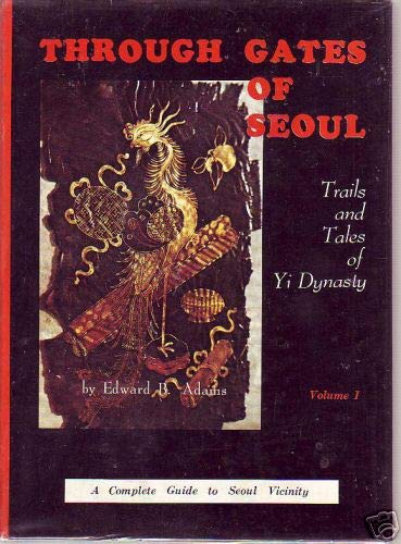 Through Gates of Seoul Volume 1: Adams, Edward B.: Amazon.com: Books