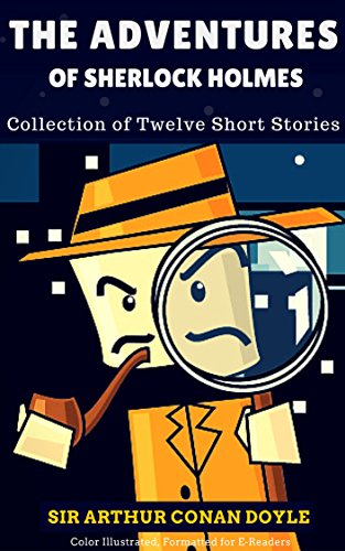The Adventures of Sherlock Holmes: Collection of Twelve Short Stories ...