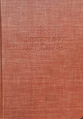The mushroom book: A popular guide to the identification and study of ...