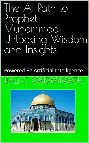 The AI Path to Prophet Muhammad: Unlocking Wisdom and Insights: Powered ...