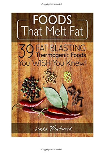 Amazon.co.jp: Foods That Melt Fat: 39 Fat-Blasting Thermogenic Foods ...
