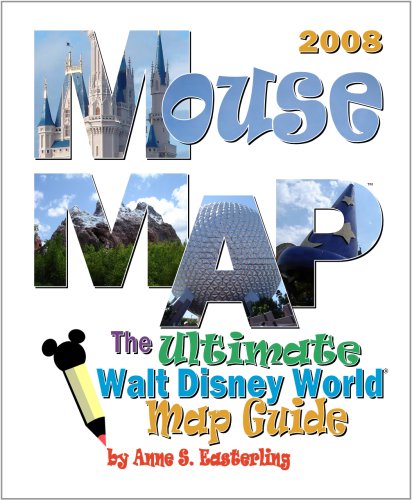 Mouse Map 2008: The Ultimate Walt Disney World Map Guide : Amazon.com ...