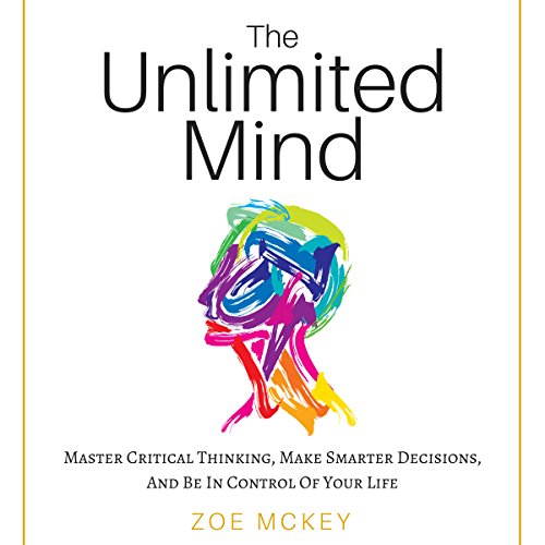 Amazon.com: The Unlimited Mind: Master Critical Thinking, Make Smarter ...