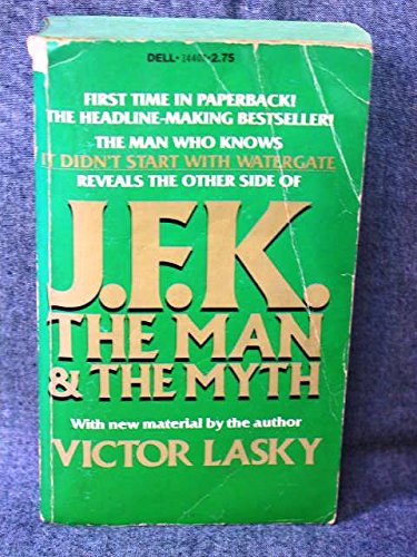 J.F.K. The Man & The Myth: Lasky, Victor: 9780440144076: Amazon.com: Books