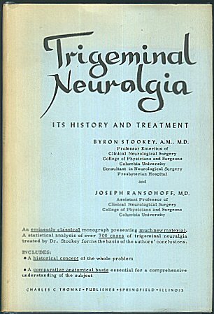 Trigeminal Neuralgia; Its History and Treatment: Byron; Ransohoff ...