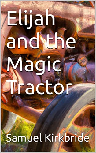 Amazon | Elijah and the Magic Tractor (English Edition) [Kindle edition ...
