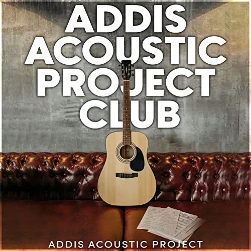 Amazon Music - Addis Acoustic ProjectのAddis Acoustic Project Club - Amazon.co.jp