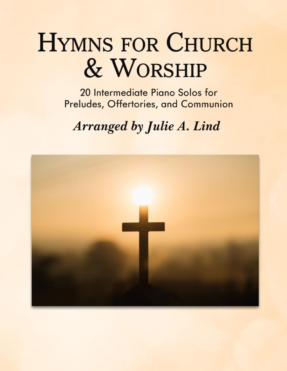 Hymns for Church and Worship: 20 Intermediate Piano Solos for Preludes ...