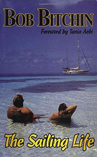 Sailing Life: Bitchin, Bob: 9781574092219: Amazon.com: Books