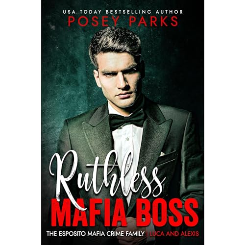 Amazon.com: Ruthless Mafia Boss: Luca and Alexis (Audible Audio Edition): Posey Parks ...