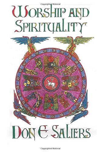 Worship and Spirituality: Saliers, Don E.: 9781878009272: Amazon.com: Books