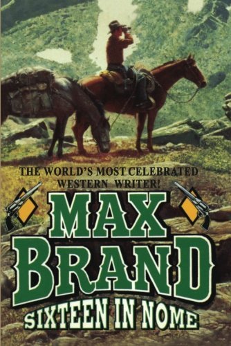 Sixteen in Nome - Kindle edition by Brand, Max. Literature & Fiction ...