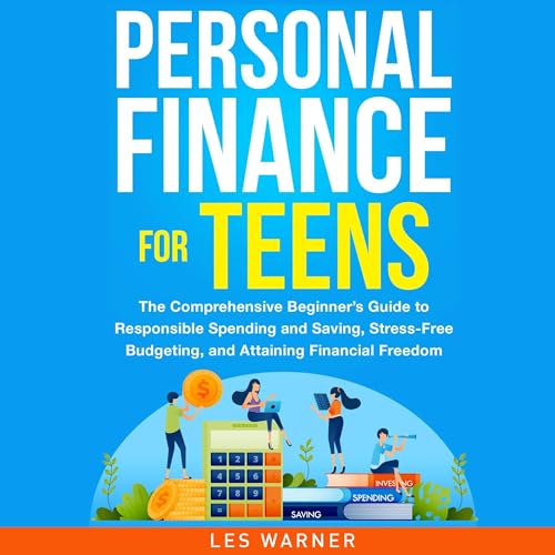 Amazon.com: Personal Finance for Teens: The Comprehensive Beginner's ...