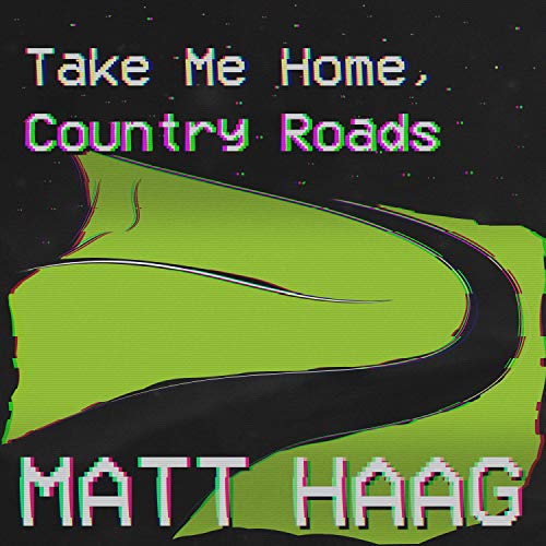 Amazon MusicでMatt HaagのTake Me Home, Country Roadsを再生する