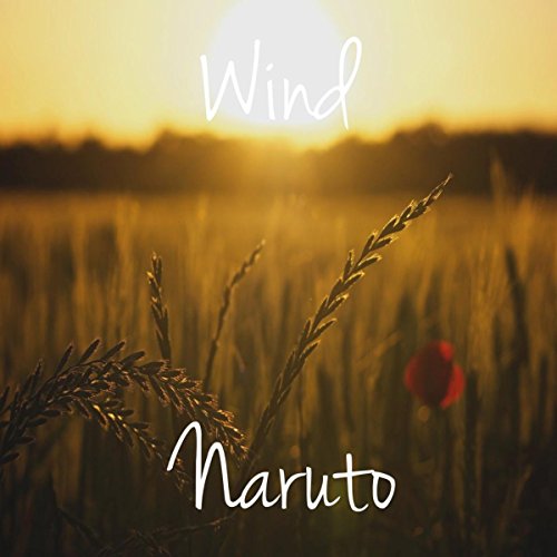 Play Wind - Naruto ED 1 by Jonathan Parecki & SwigglesRP on Amazon Music